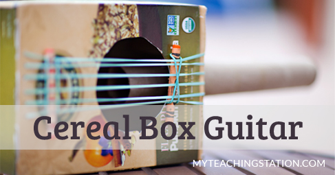 How to Make a Simple Cereal Box Guitar for Kids | MyTeachingStation.com