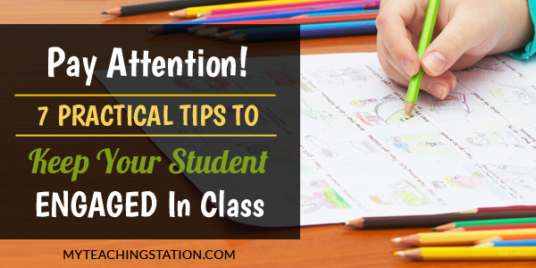 Pay Attention! 7 Practical Tips to Keep Your Student Engaged In Class ...